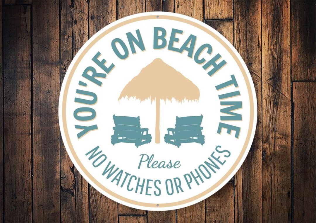 You're on the Beach Time Sign, Beach Decor, No Watches or Phones Sign ...