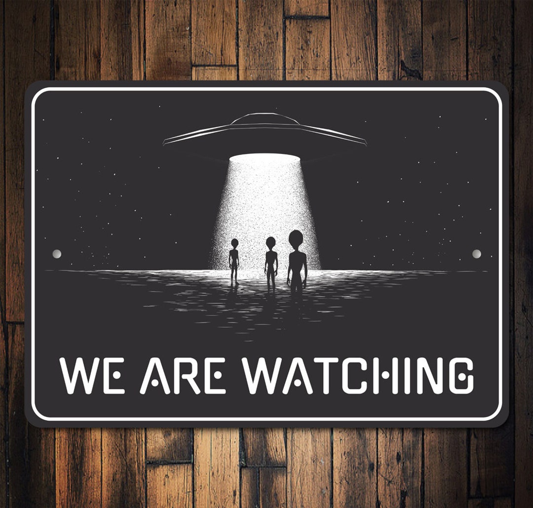 We Are Watching Sign, Alien Gifts, Alien Believer Gift, Man Cave Sign ...