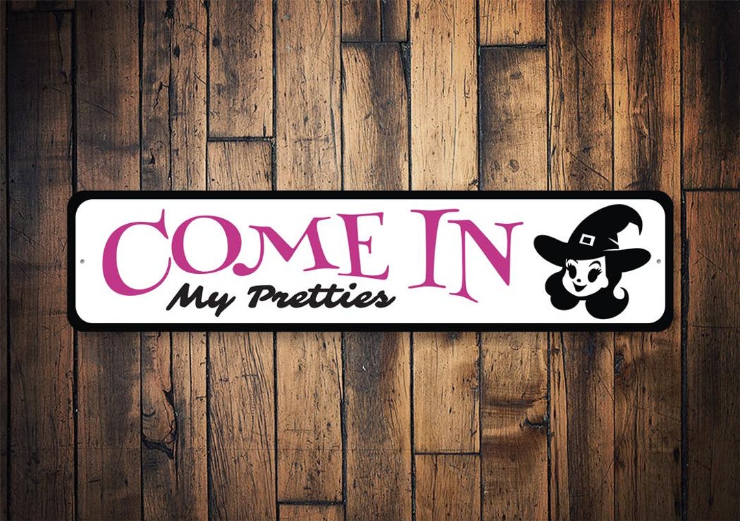 Come in My Pretties Sign, Witch Welcome Sign, Halloween Decor, Witchy ...