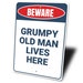 Beware of Old Man, Old Man Lives Here, Beware Grumpy Sign, Grumpy Man ...