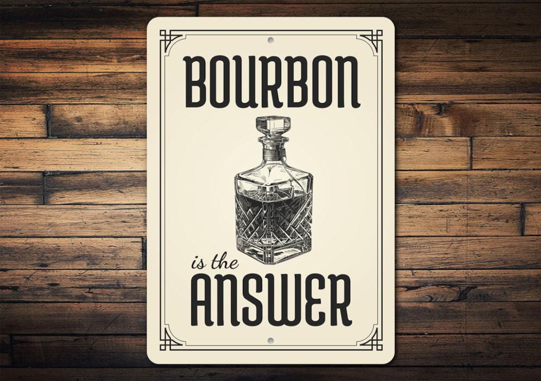 Bourbon is the Answer Sign, Home Bar Decor, Retro Bourbon Sign, Whiskey ...