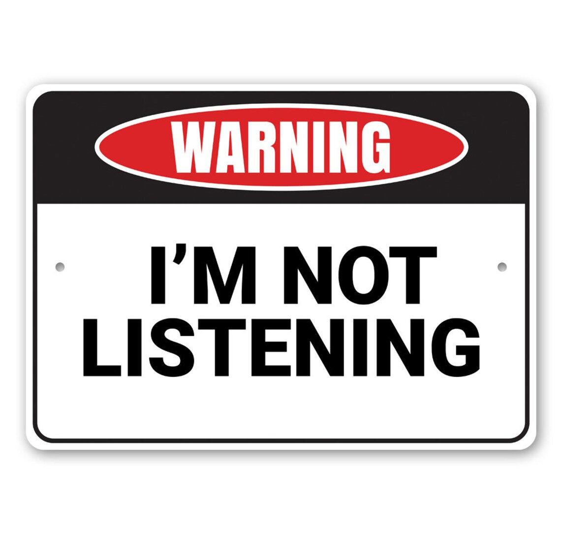 Im Not Listening Sign I Dont Listen Warning Dont Talk I - Etsy