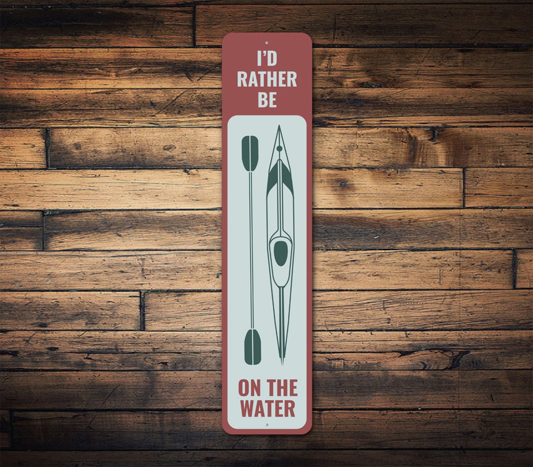 Kayak Decor, Kayak Paddle, I'd Rather Be on the Water, Kayak Sign ...