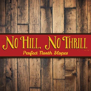 No Hill No Thrill Sign, Personalized Ski Slopes Sign, Custom Skiing ...