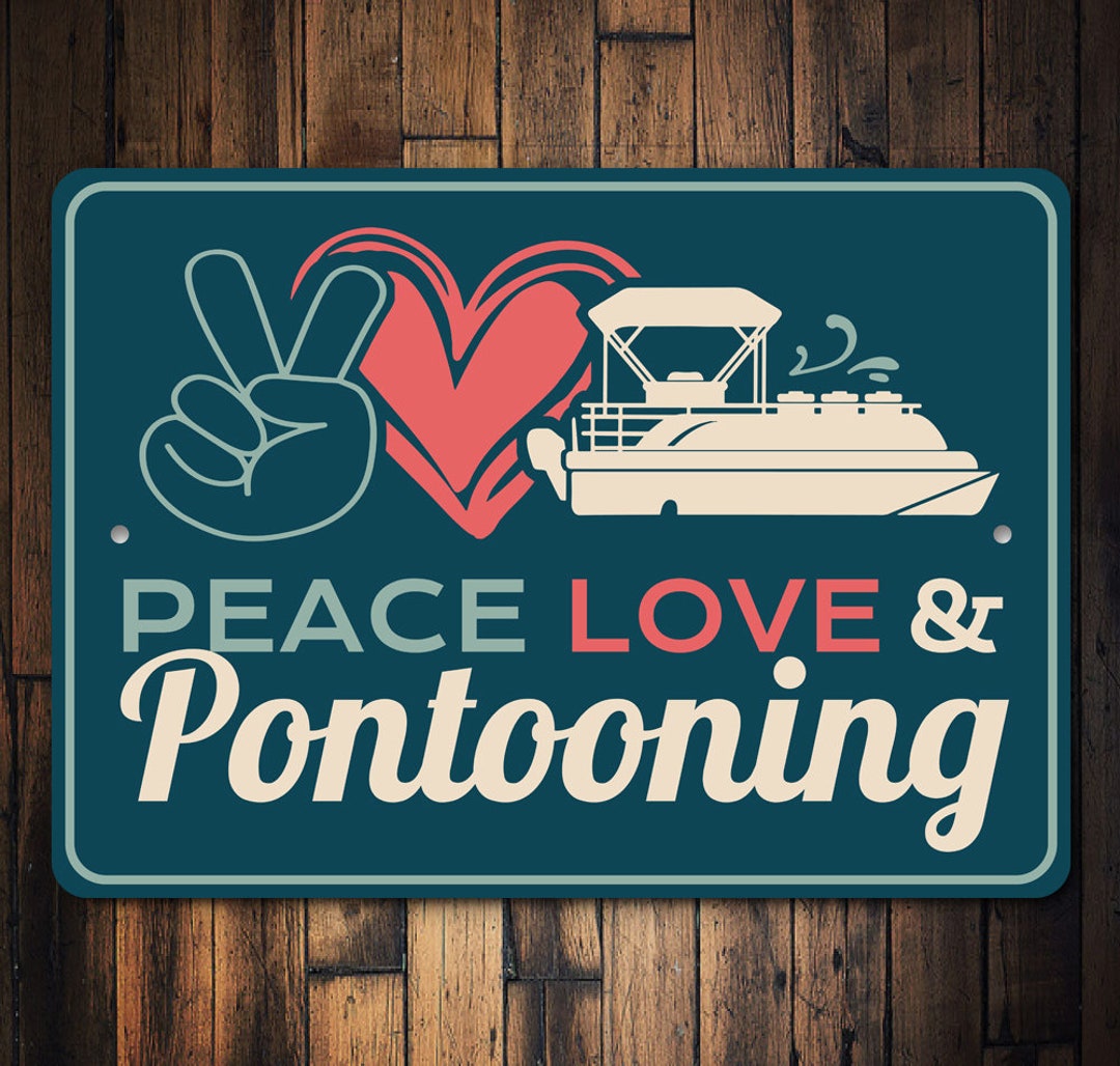 Peace Love and Pontoons, Pontoon Sign, Pontooning Decor, Pontooner ...