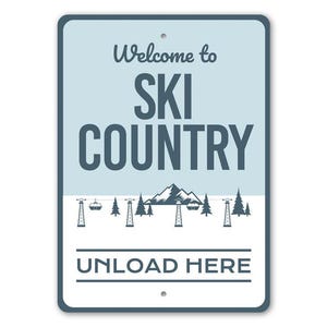 Ski Country Sign, Custom Ski Sign, Unload Ski Sign, Ski Lover Decor ...