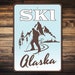 Ski Alaska Sign, Alaskan Skiing Signs, Alaska Life, Alaskan Decor Sign ...