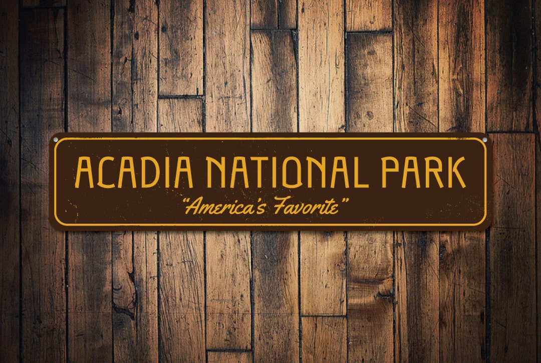 Acadia National Park Sign, Personalized America's Favorite Destination ...