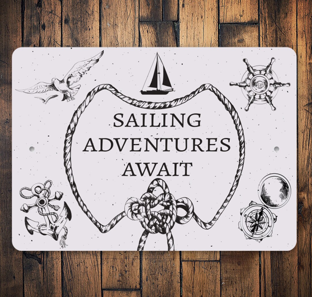 Sailing Adventure Sign, Nautical Sign, Sailor Needs, Sailor Sign Decor ...