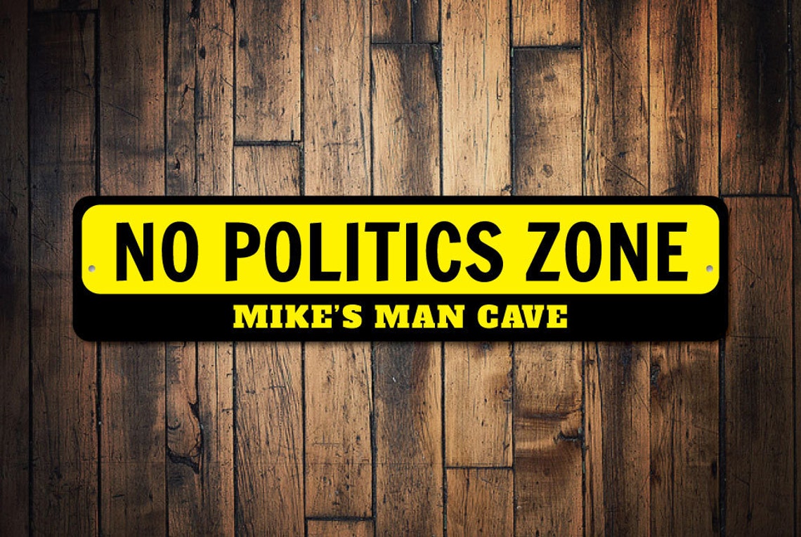 No Politics Zone Sign Custom Party Sign Gift for Man Cave - Etsy