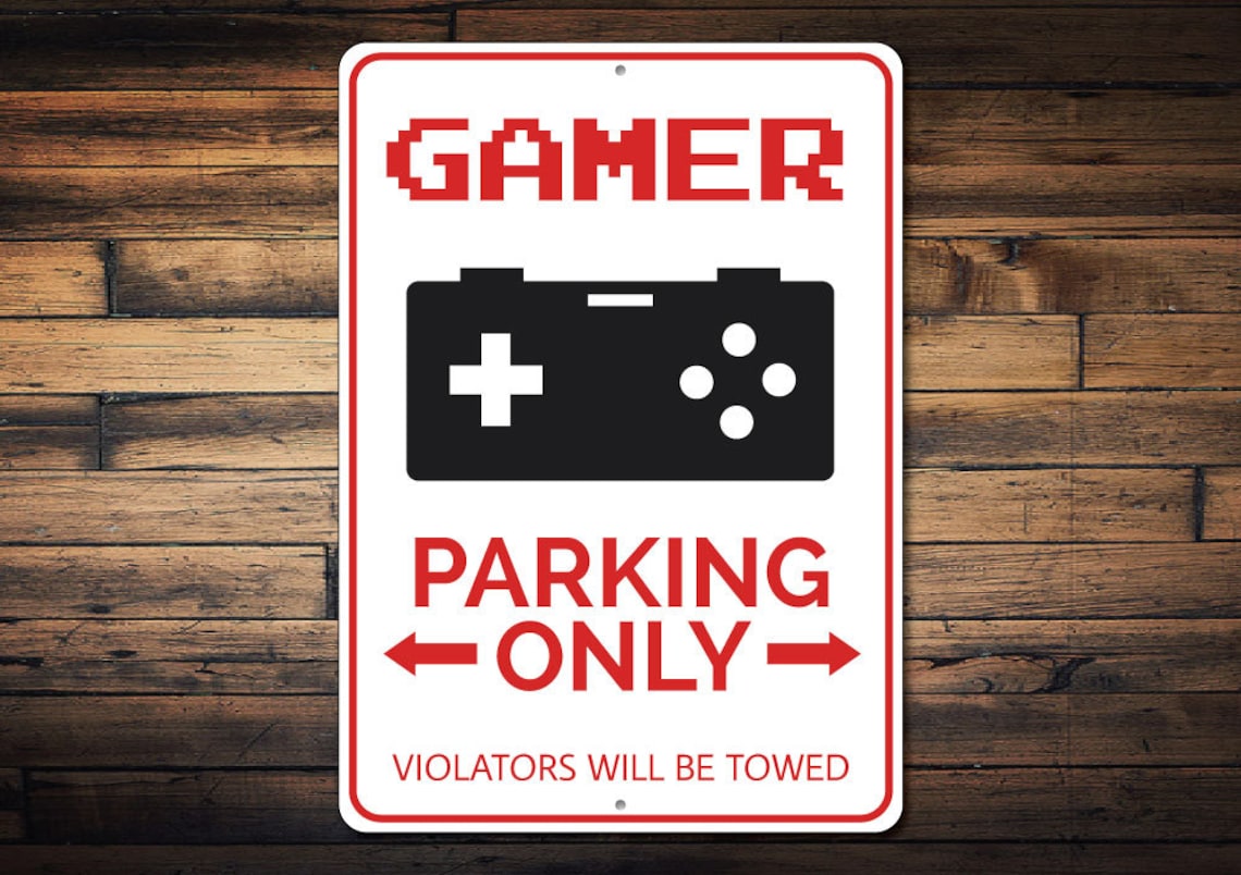 Gamer Parking Sign Gamer Sign Gift for Gamer Video Game - Etsy