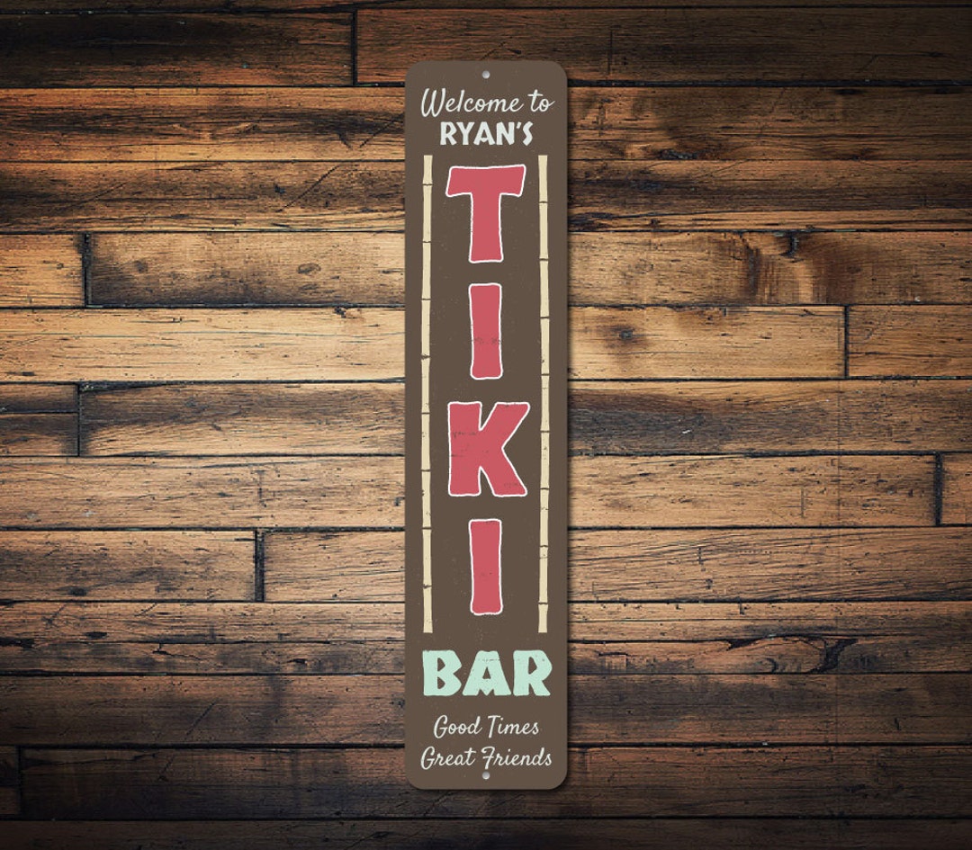Welcome Tiki Bar Vertical Sign, Custom Good Times & Friends Name Sign ...