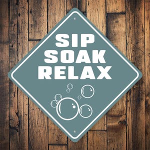 Sip Soak Relax Sign, Hot Tub Decor, Outside Hot Tub Sign, Sign for Hot ...