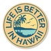 Life in Hawaii is Better Sign, Better Life Sign, Cute Beach Sign ...