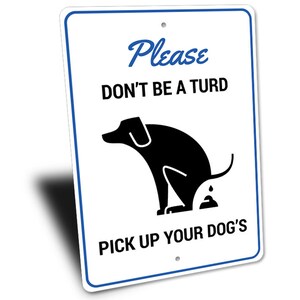 Dont Be A Turd Sign, Pick up Your Dog Poo, Dog Cleaner, Dog Cleaning ...