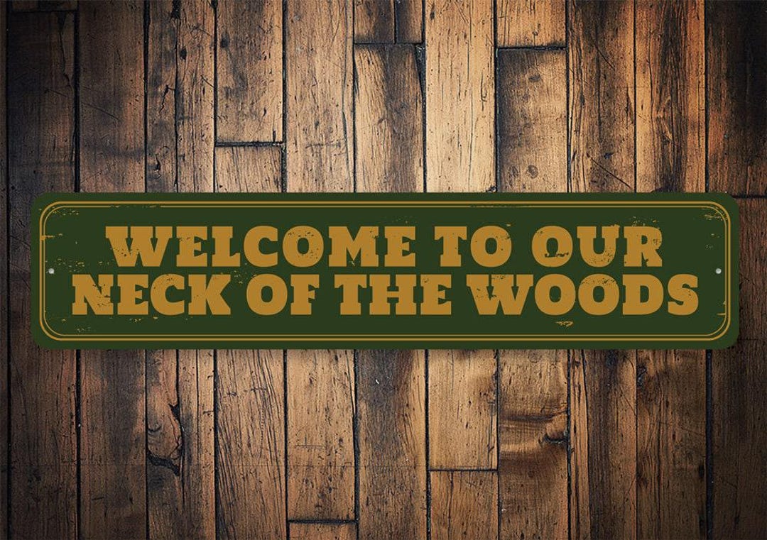 Welcome to Our Neck of the Woods Sign, Cabin Welcome Decor, Forest ...