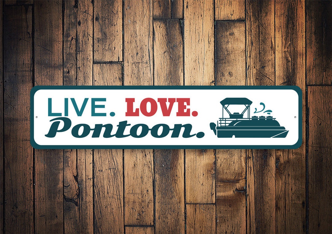 Live Love Pontoon Sign, Pontoon Lovers, Pontoon Dock, Pontoon Signs ...