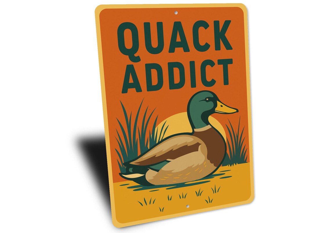 Quack Addict Sign, Duck Hunter Gift, Duck Hunting Sign, Waterfowl Decor ...