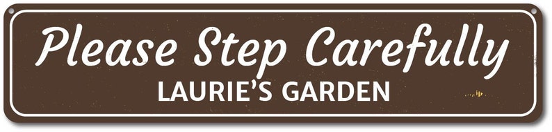 Please Step Carefully Sign Personalized Gardener Name Sign | Etsy
