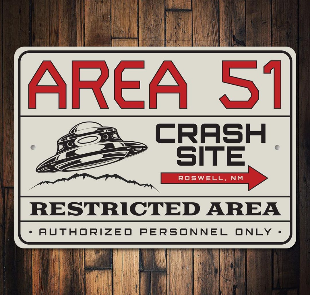 Area 51 Sign, Restricted Area Sign, Crash Site Sign, Roswell Sign, UFO ...