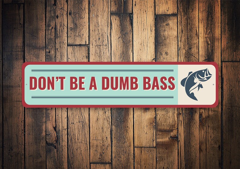 Don't Be A Dumb Bass Sign Funny Fishing Decor Retro - Etsy