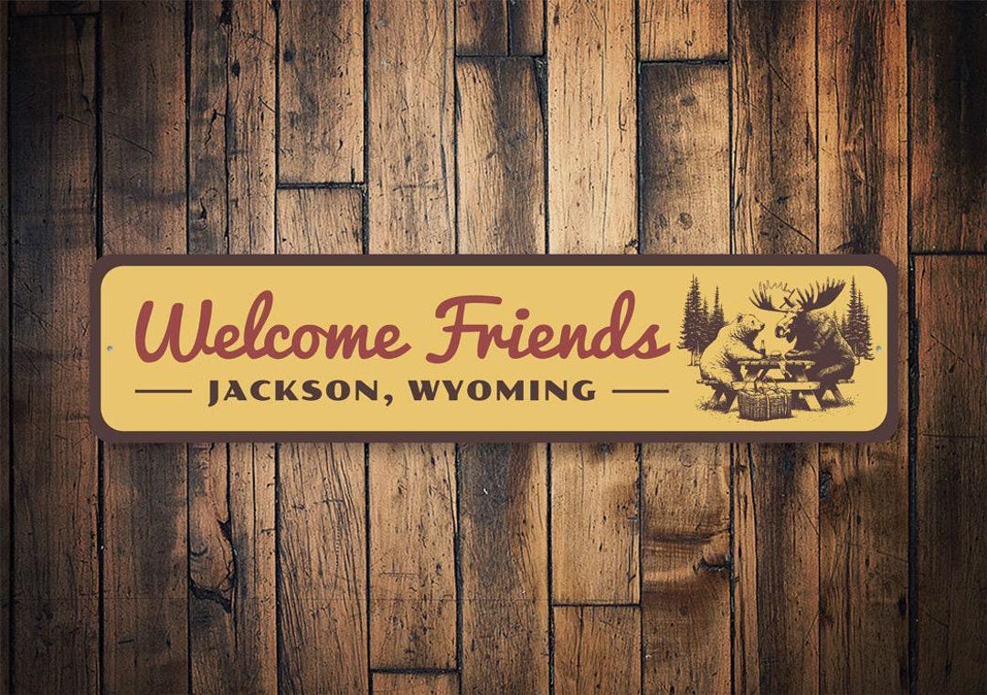 Welcome Friends Sign, Jackson Wyoming Decor, Lodge Decor, Cabin Wall ...