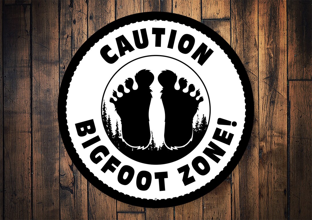 Caution Big Foot Zone Sign Big Foot Zone Big Foot Area Big - Etsy