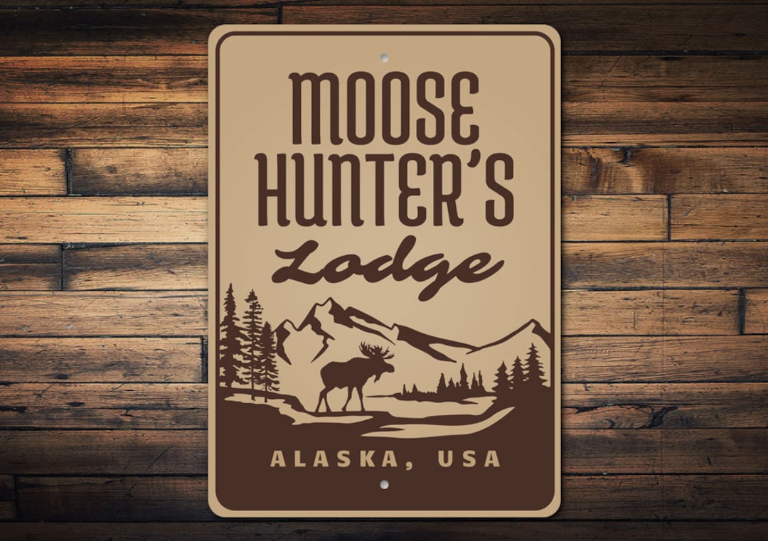 Moose Hunter Sign, Moose Lodge, Moose Sign, Moose Decor, Alaskan Sign ...