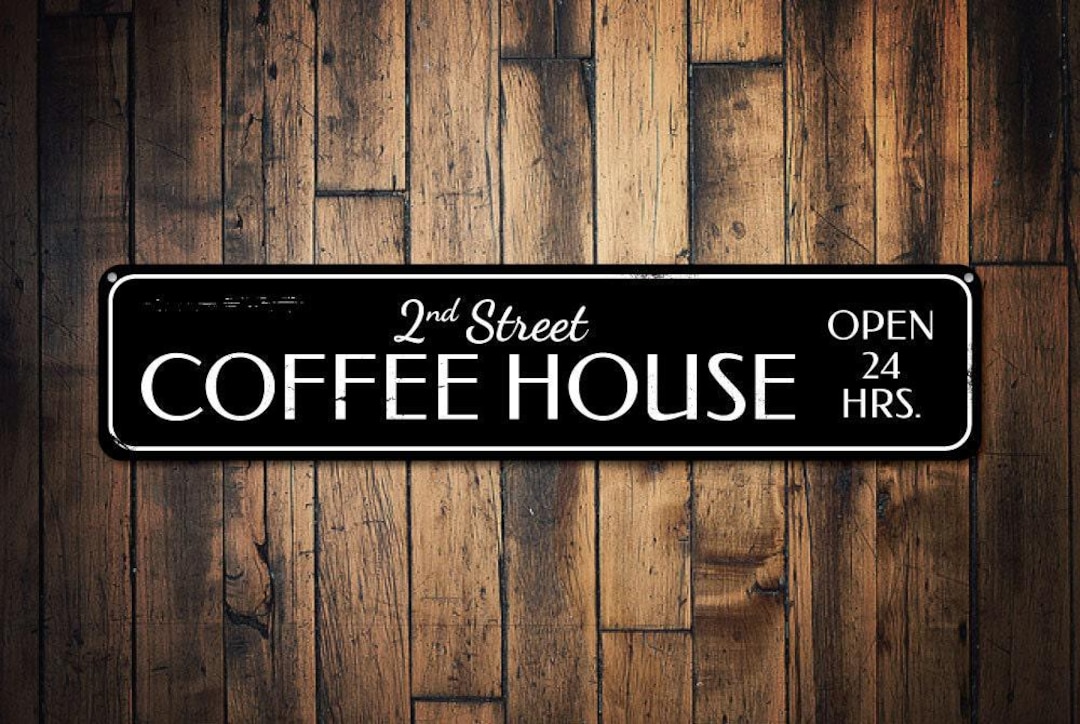 Coffee House Sign, Personalized Open 24 Hours Kitchen Sign, Custom ...