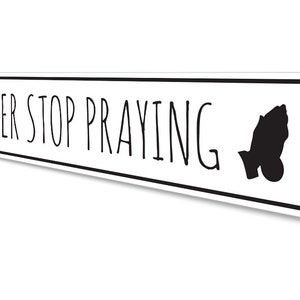 Dont Stop Praying Prayer Lover Loving Prayer Sign Jesus | Etsy