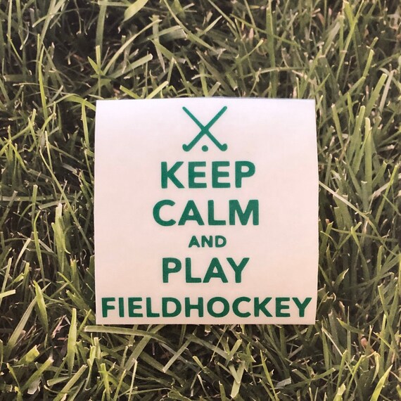 Keep Calm And Play Field Hockey