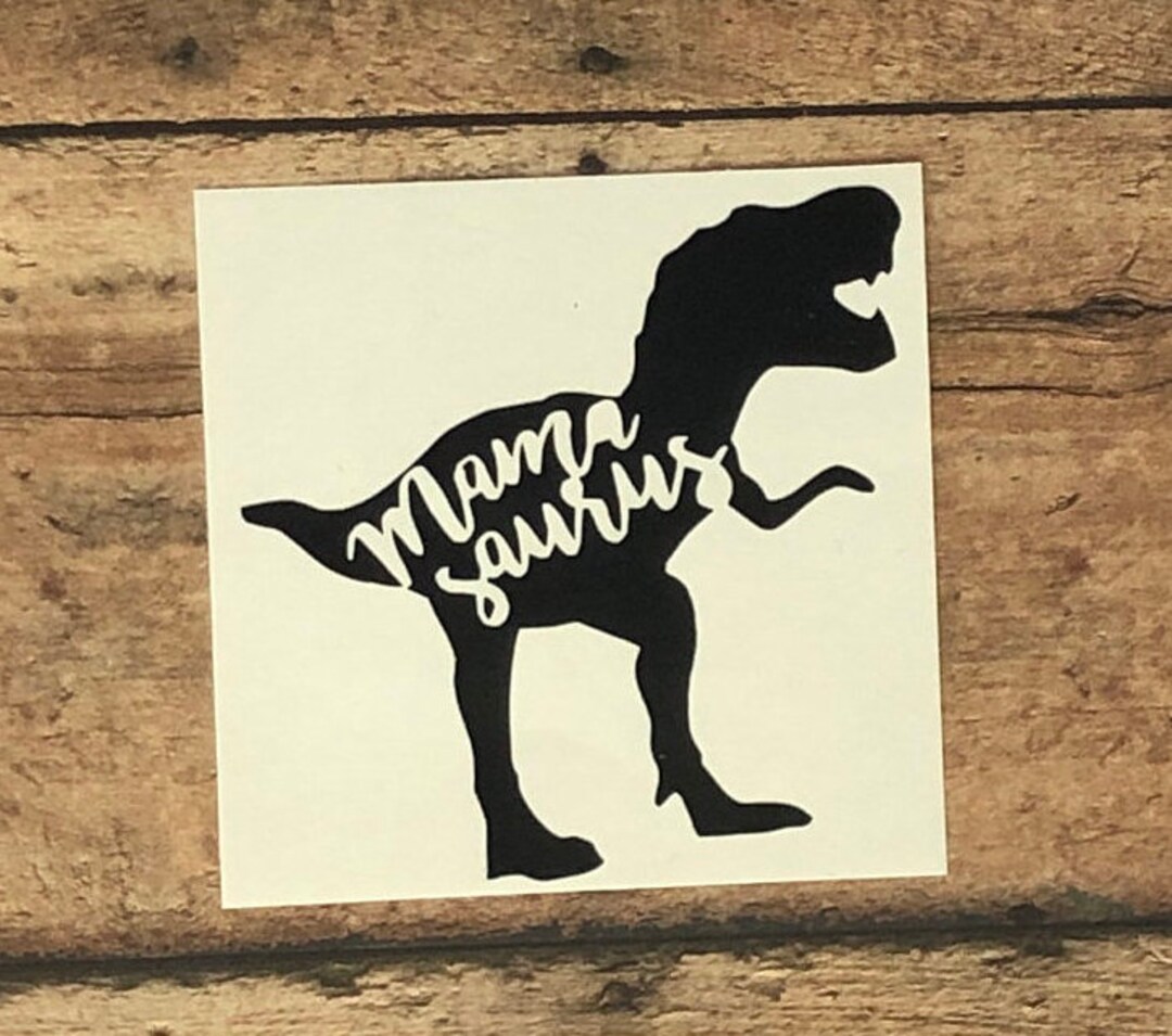 Mamasaurus Vinyl Decal Car Sticker Saurus Decal Saurus Sticker Mama ...