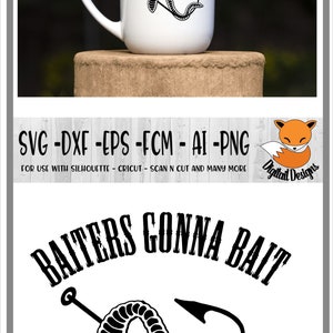 Fishing SVG Png Fcm Eps Dxf Ai Cut File Silhouette Cricut Baiters Gonna ...