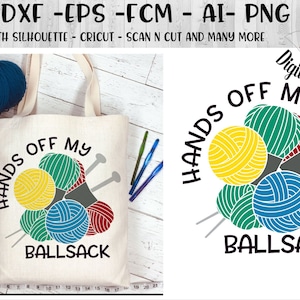 Knitting Hands off My Ballsack SVG - Dxf - Png - Fcm - Eps - Ai - Cut ...