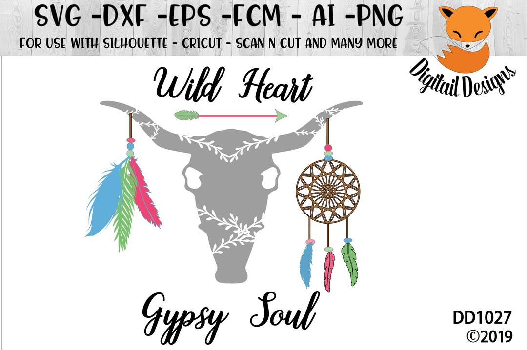 Wild Heart Gypsy Soul SVG - Png - Fcm - Eps - Dxf - Ai Cut File ...