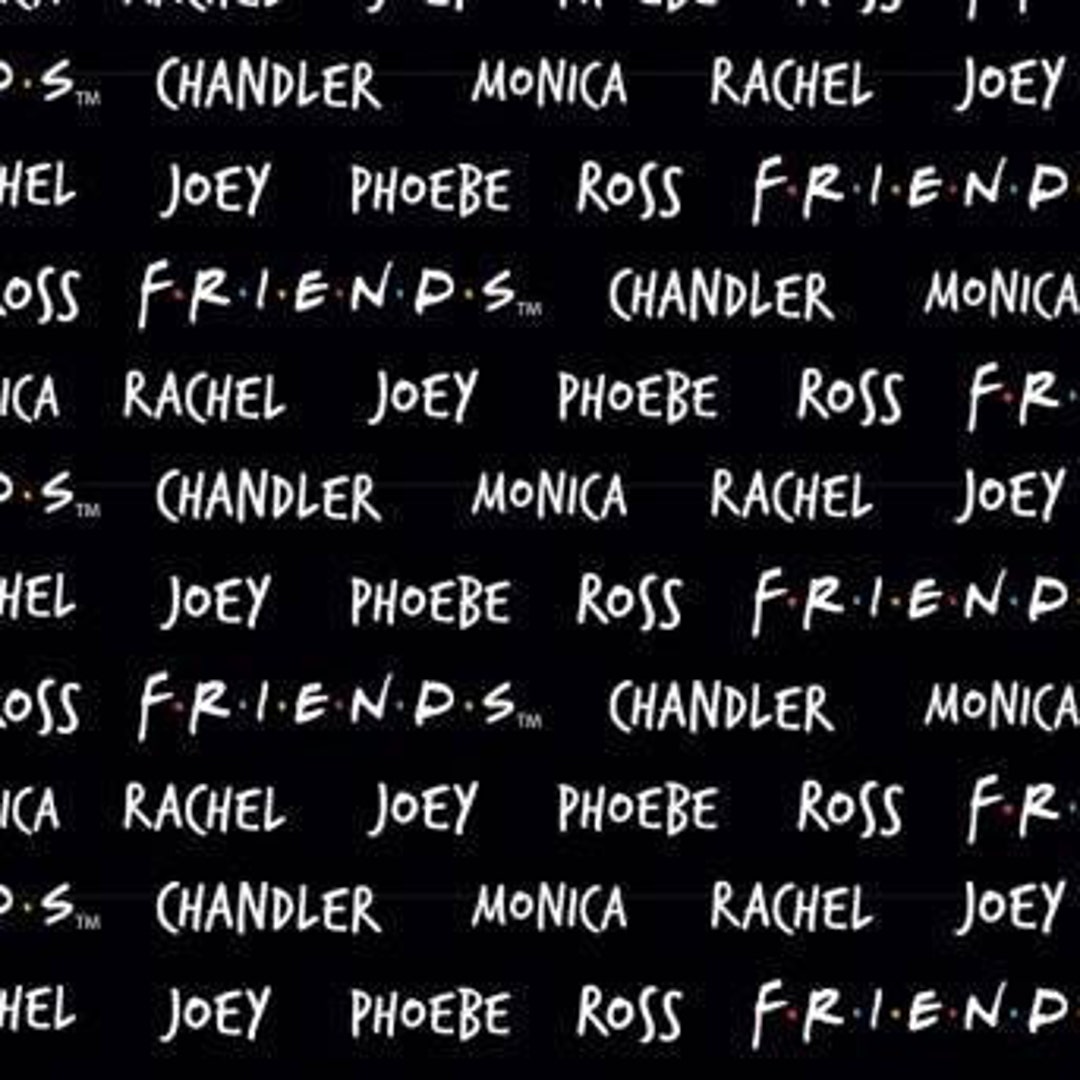 Friends TV Show Fabric Friends Cotton Fabric Friends Rachel Joey Phoebe ...