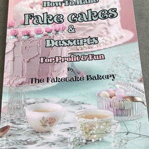 How to Make Fake Cakes and Desserts for Profit and Fun. Paperback Book ...