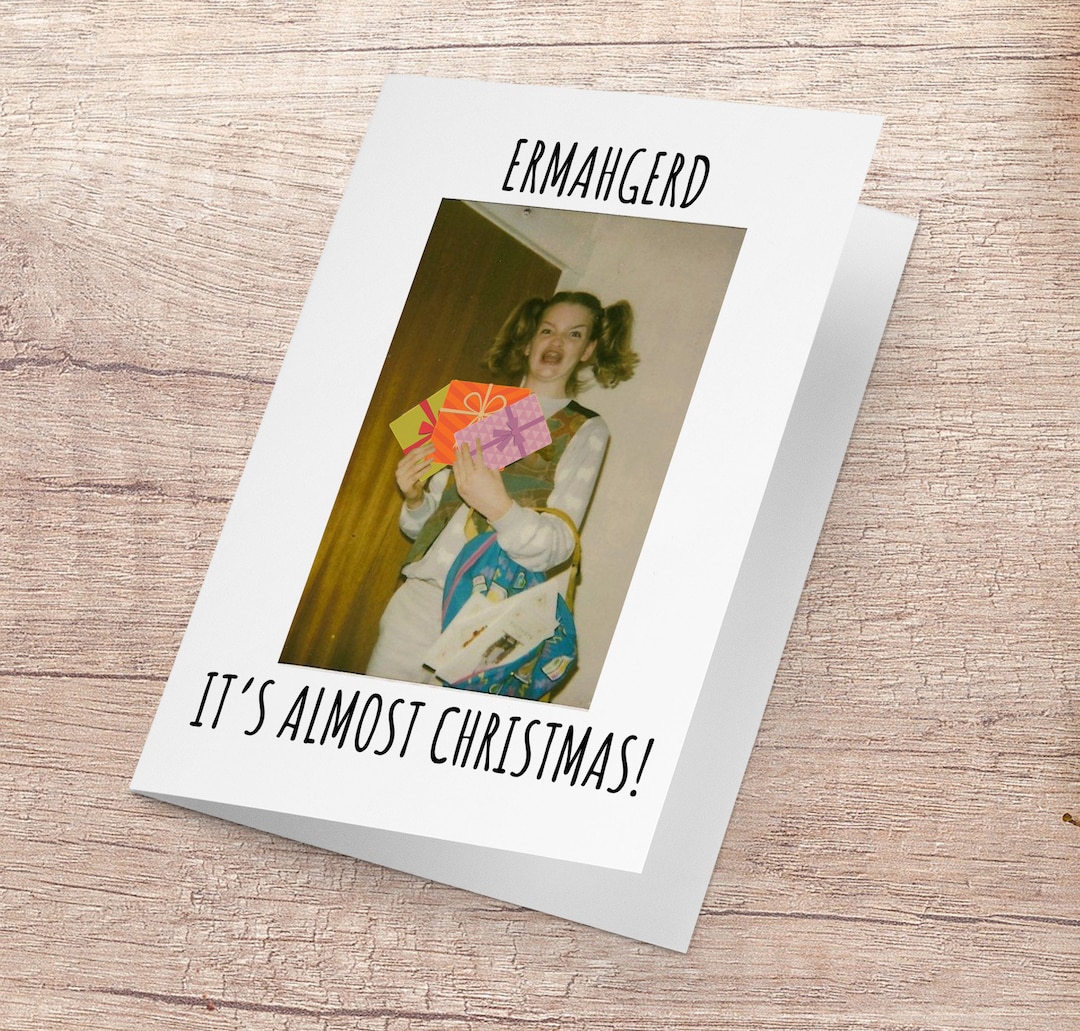 Ermahgerd Christmas Card, Meme, Funny Christmas Card, Internet Meme ...