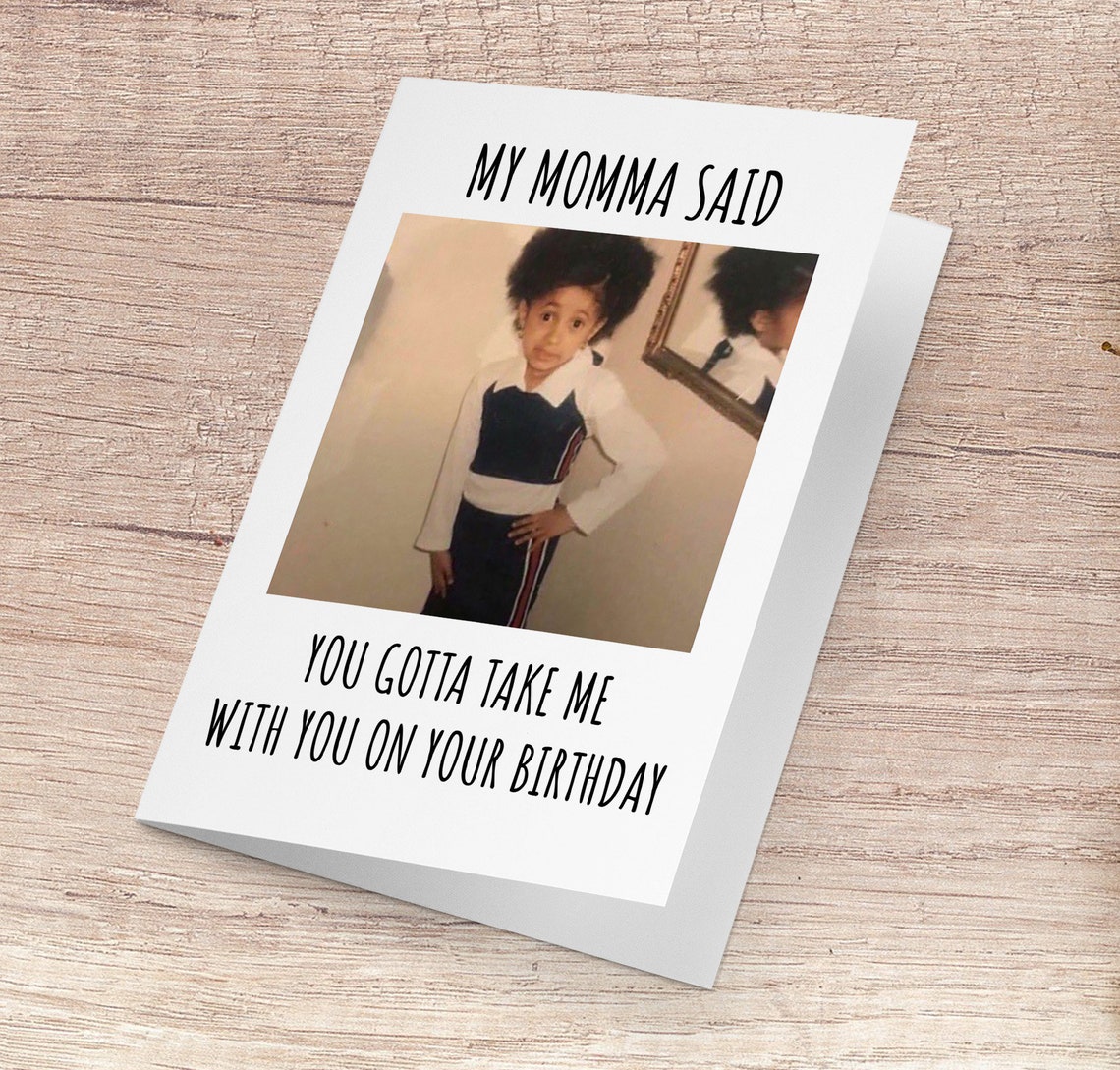 My Momma Said Card, Cardi Meme, Funny Birthday Card, Internet Meme Card ...