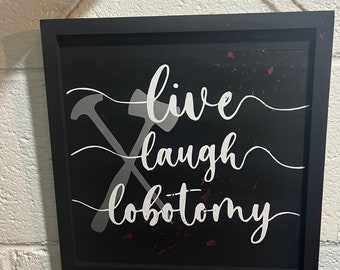 Live Laugh Lobotomy Wall Sign - Etsy