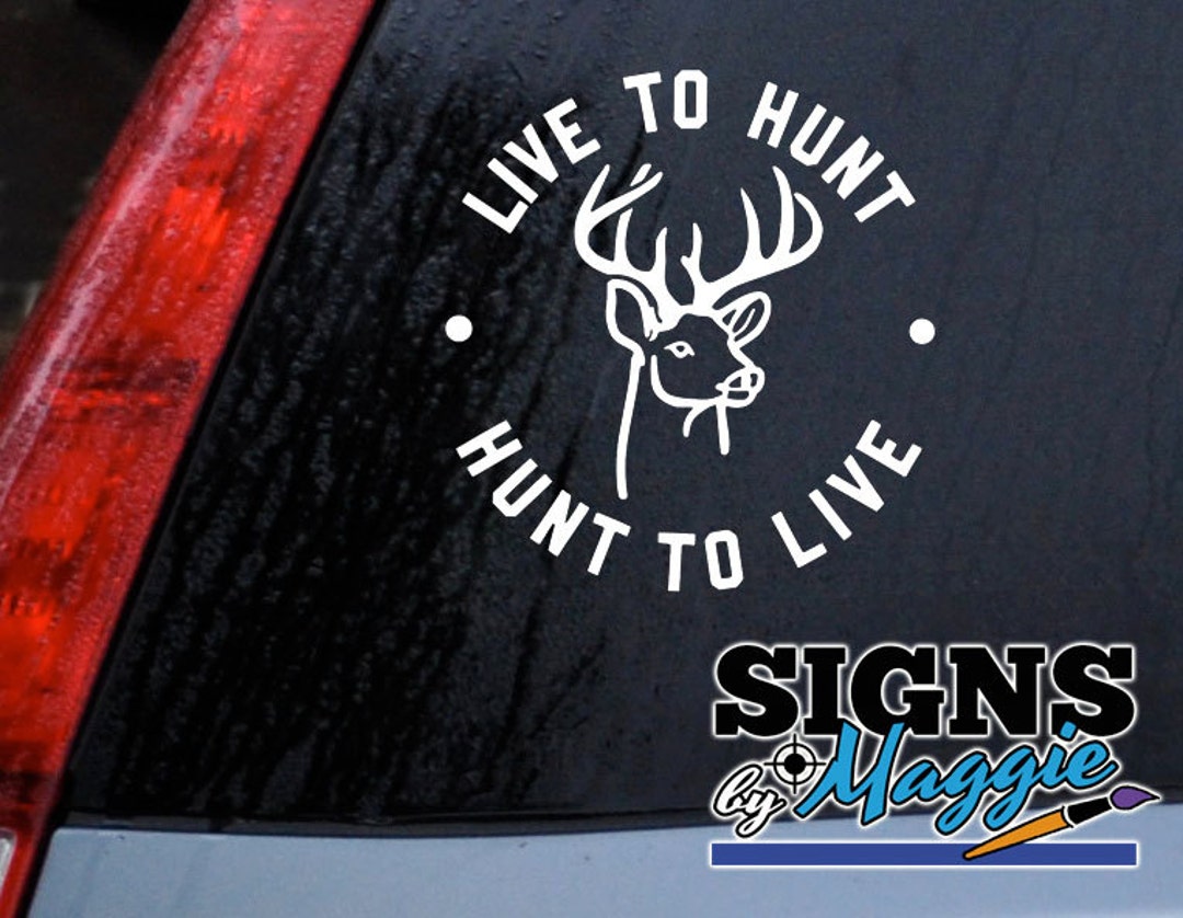 V050 Deer Live to Hunt Hunt to Live Car Truck Vinyl Decal, Sticker 2 ...
