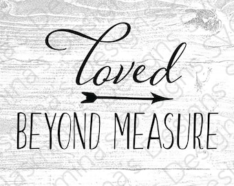 Loved Beyond Measure Svg Png - Etsy