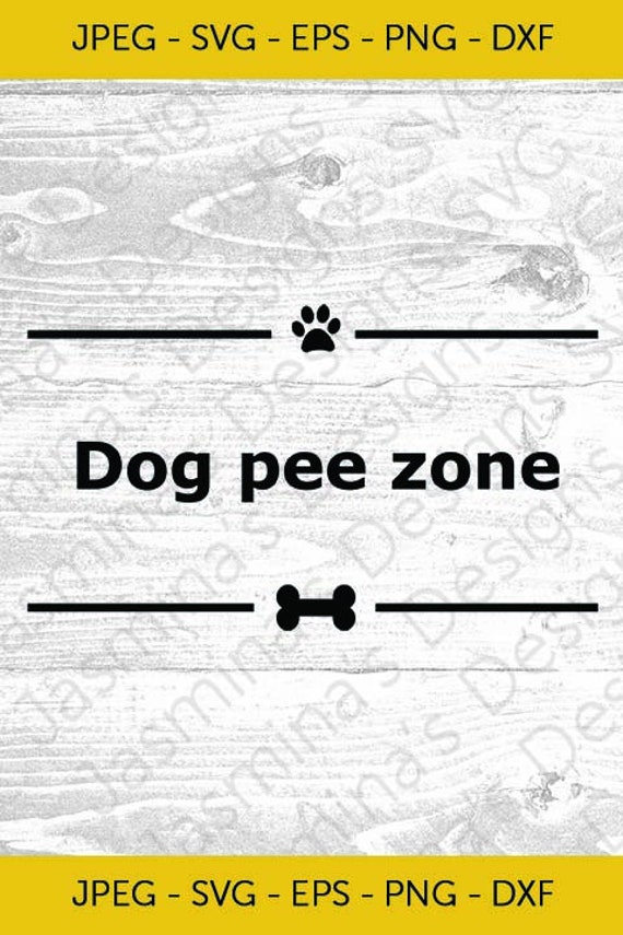 Dog Pee Zone Sign Digital download Digital file SVG PNG | Etsy