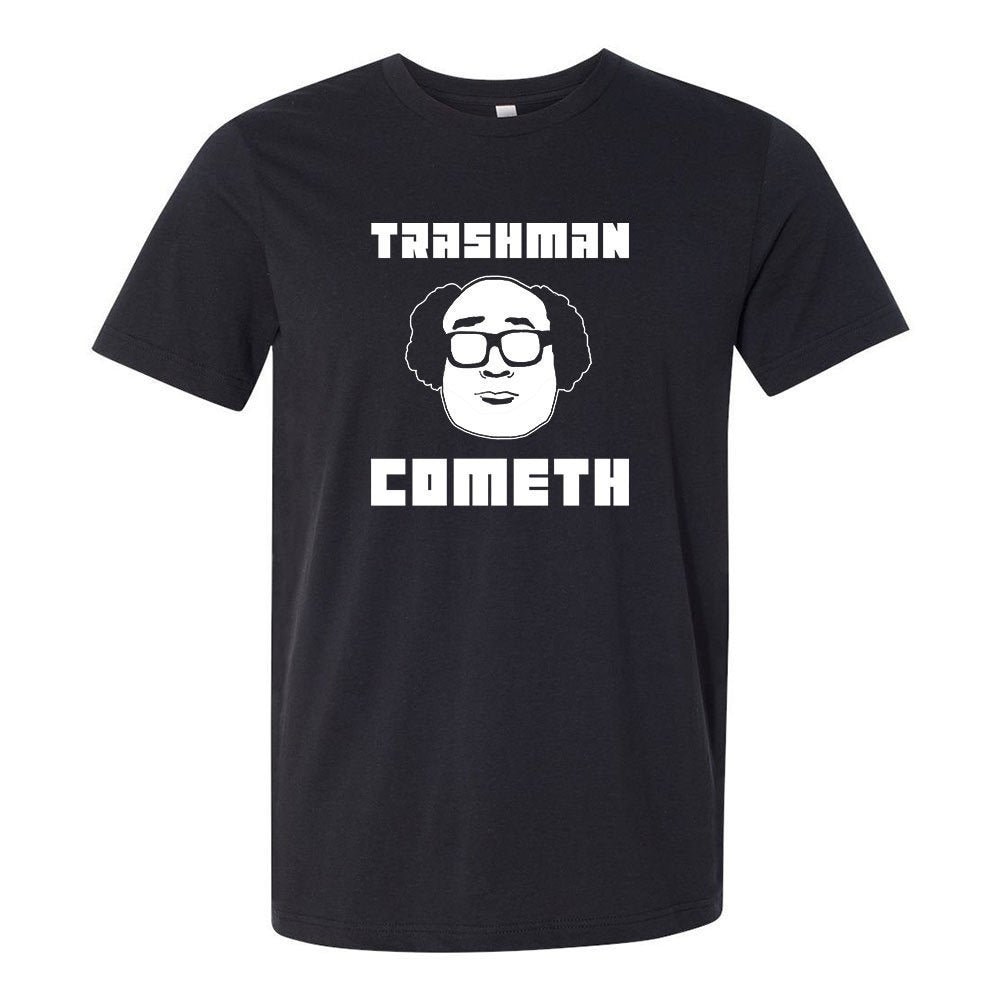 Trashman Cometh T-shirt Danny Devito Frank Reynolds Its - Etsy