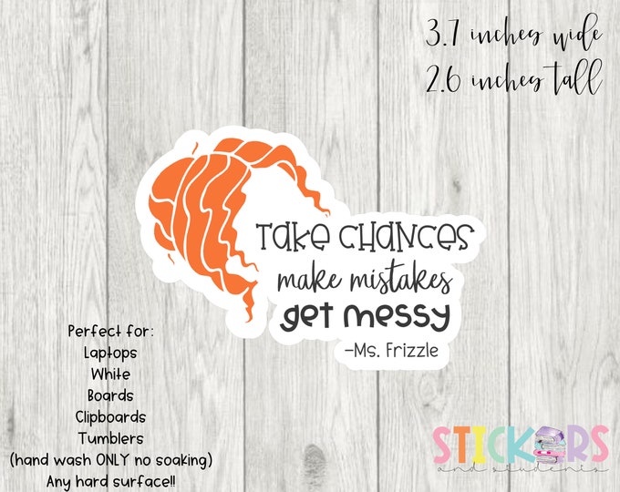 Take Chances, Make Mistakes, Get Messy/ Ms Frizzle/ Magic School Bus ...