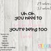 You Need to Calm Down, You're Being Too Loud Teacher Sticker * Matte ...