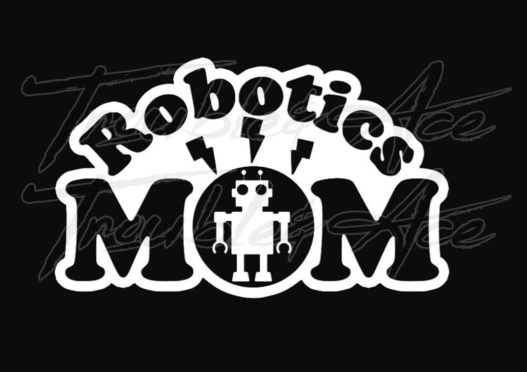 Robotics Mom Car Decal Robotics Car Decals Robot Decal Robotics Team ...