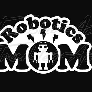 Robotics Mom Car Decal Robotics Car Decals Robot Decal Robotics Team ...