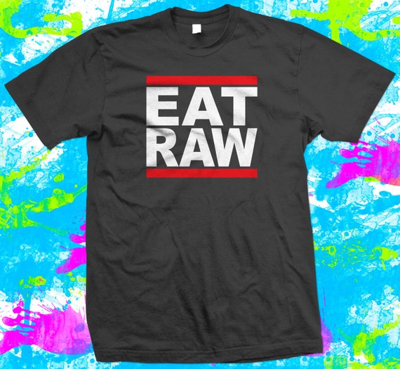 EAT RAW T Shirt 6 Colour Options Small to 3XL Raw | Etsy