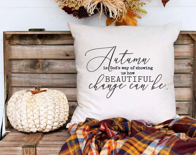 Autumn Quote Pillow Cover * 17x17 * Fall Pillow * Fall Farmhouse Decor ...